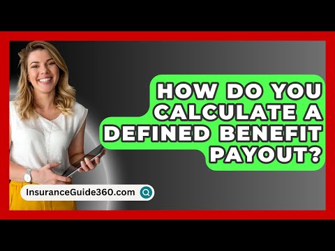 How Do You Calculate A Defined Benefit Payout? - InsuranceGuide360.com