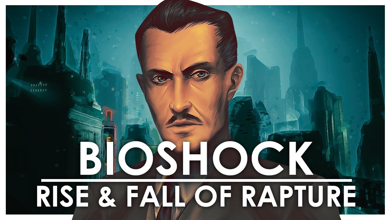 The Rise & Fall Of Rapture | Bioshock Lore