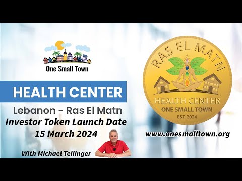First ONE SMALL TOWN Investor Token Launch - Ras El Matn Health Center