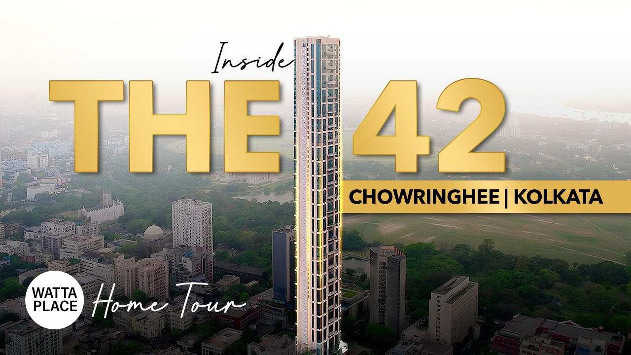 Inside The Tallest Building In Kolkata | THE 42 Ultra Luxury Property Tour By Watta Place