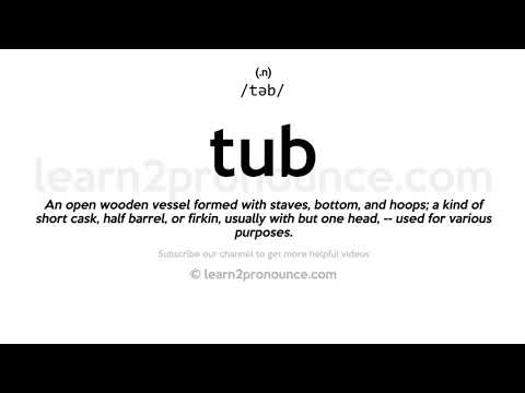 Pronunciation of Tub | Definition of Tub