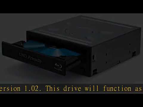 Ultra HD, 4K, UHD Friendly Internal Blu Ray Drive - firmware 1.02