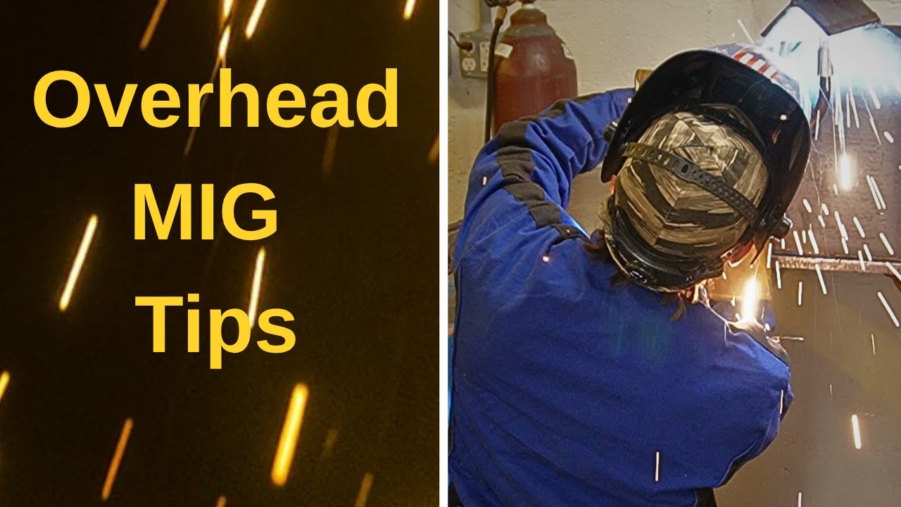 Become A Pro At Overhead Mig Welding