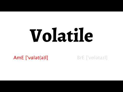 How to Pronounce volatile in American English and British English
