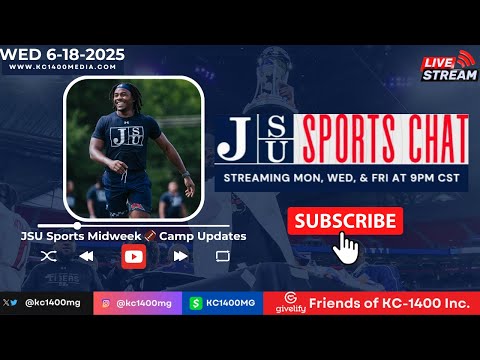 JSU Sports Midweek 🏈 Camp Updates | Wednesday 6-18-2025 | JSU Sports Chat with KC-1400 and Friends