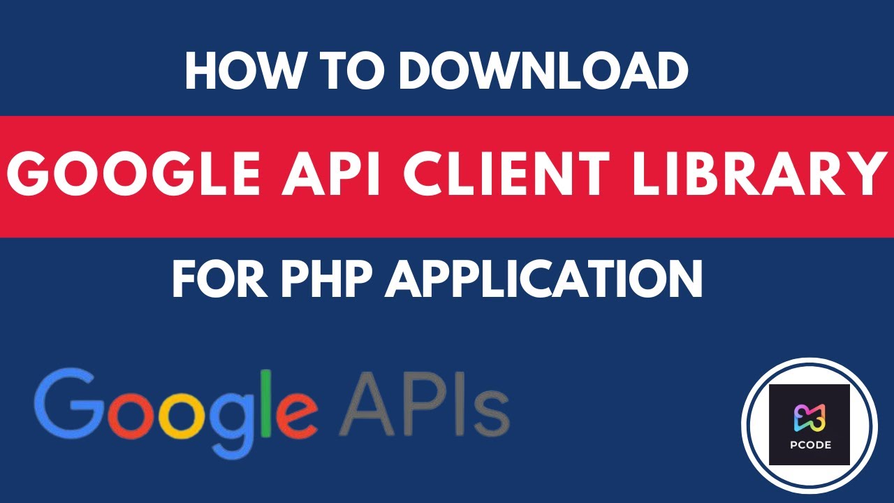 PCODE | Easy Programming Tutorials | Download Google API Client Library for PHP Applications