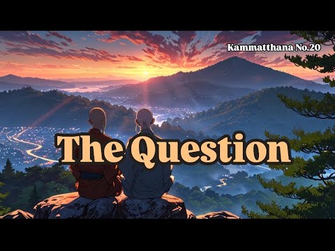 The Question - Philosophy Story | Reality | Kammaththana