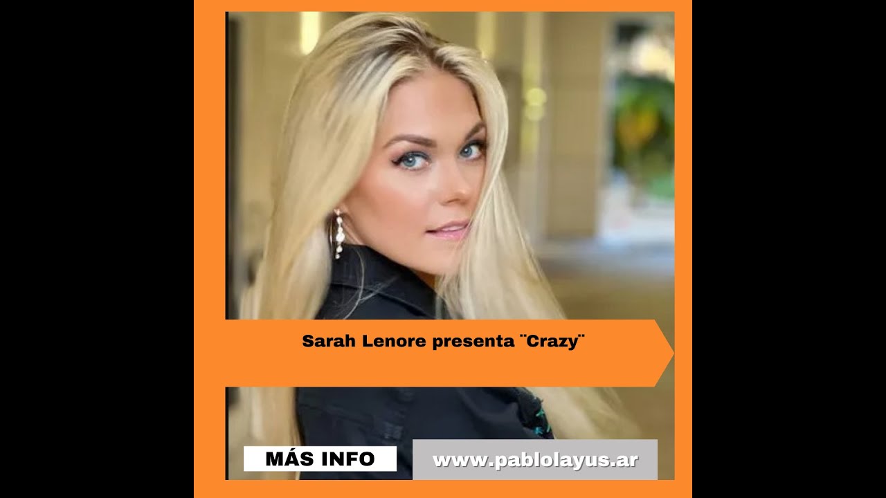 Sarah Lenore: ¨En marzo 2024 estoy presentando mis canciones en ...