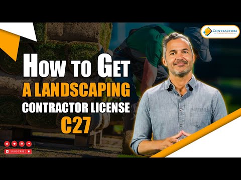 How to Get a Landscaping Contractor License C27 in California