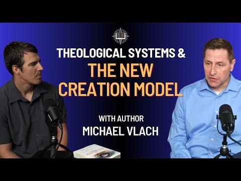 Theological Systems and the New Creation Model