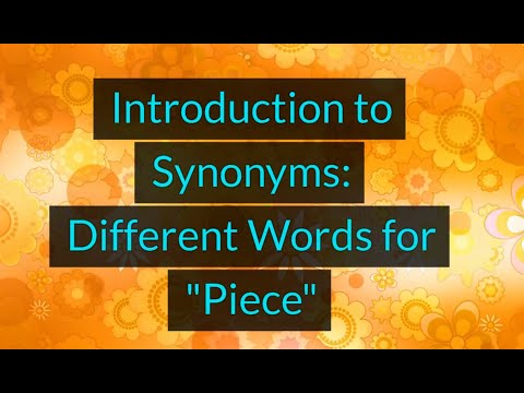 Introduction to Synonyms: Different Words for "Piece" (Unit 19L, Level B2)