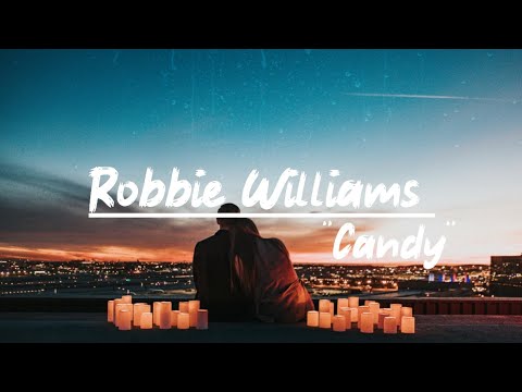 Robbie Williams - Candy(Lyrics)(TikTok Song) Hey ho here she goes Either a little too high