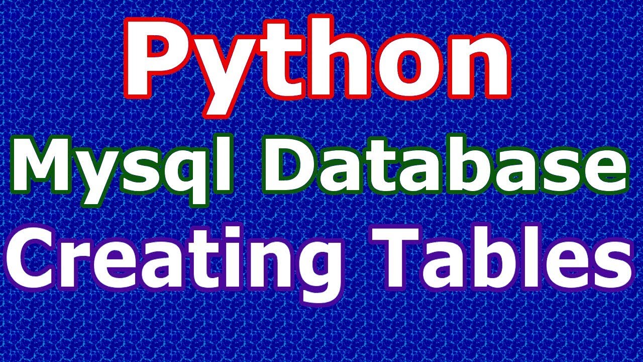 Python Database Creating Mysql Tables With Python  #27