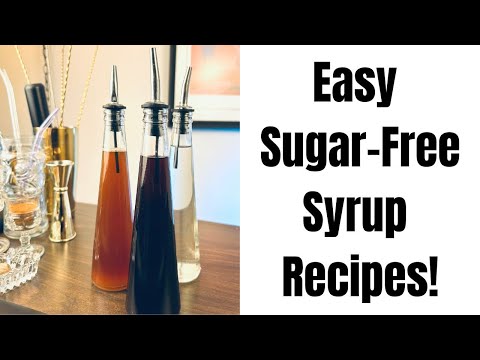 2 Sugar Free Syrups and 1 Low-Sugar Syrup Made EASY!
