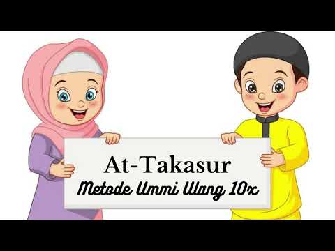 Surat At-Takasur Metode Ummi Ulang 10x | Juz 30 | Metode ummi | Hafalan Anak