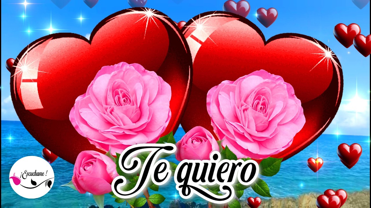 TE QUIERO MI AMOR 💕 Te Dedico el video de amor mas bonito del mundo Con frases románticas