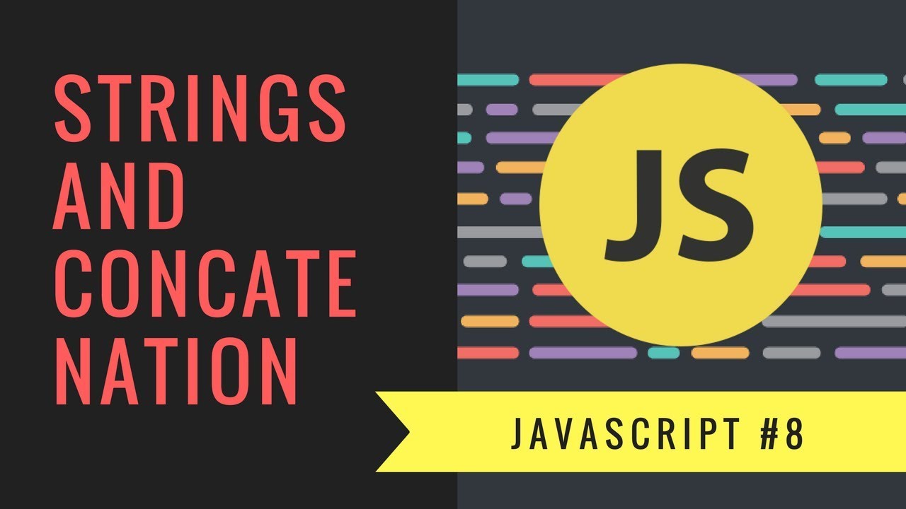 Javascript Tutorial 2018 [#8] - Strings and Concatenation in Javascript