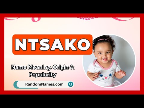 Ntsako - Baby Girl Name Meaning, Origin & Popularity - RandomNames.com