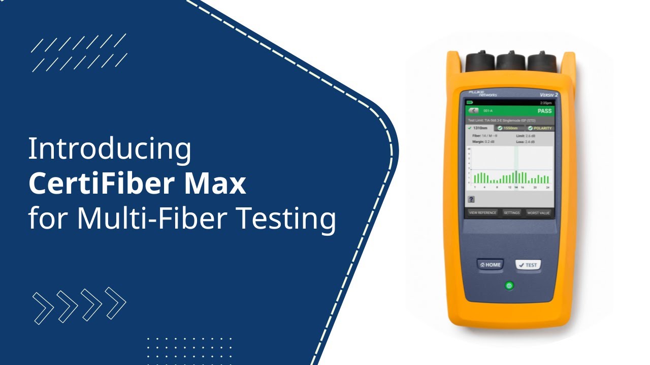 Introducing CertiFiber Max for Multi-Fiber Testing on the Versiv Platform