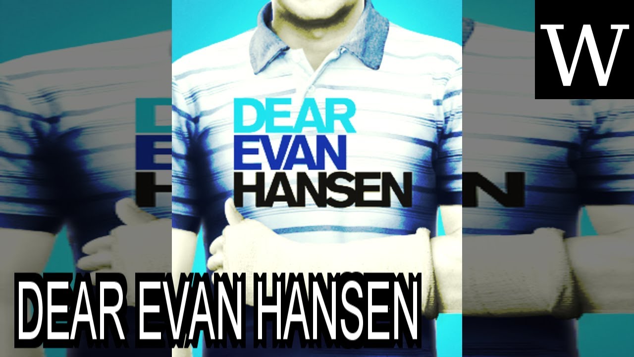Dear Evan Hansen - WikiVidi Documentary