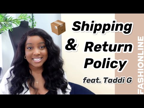 Shipping & Return Policy | For A Better Customer Service (feat. Taddi G) #FASHIONLINEFACTORY