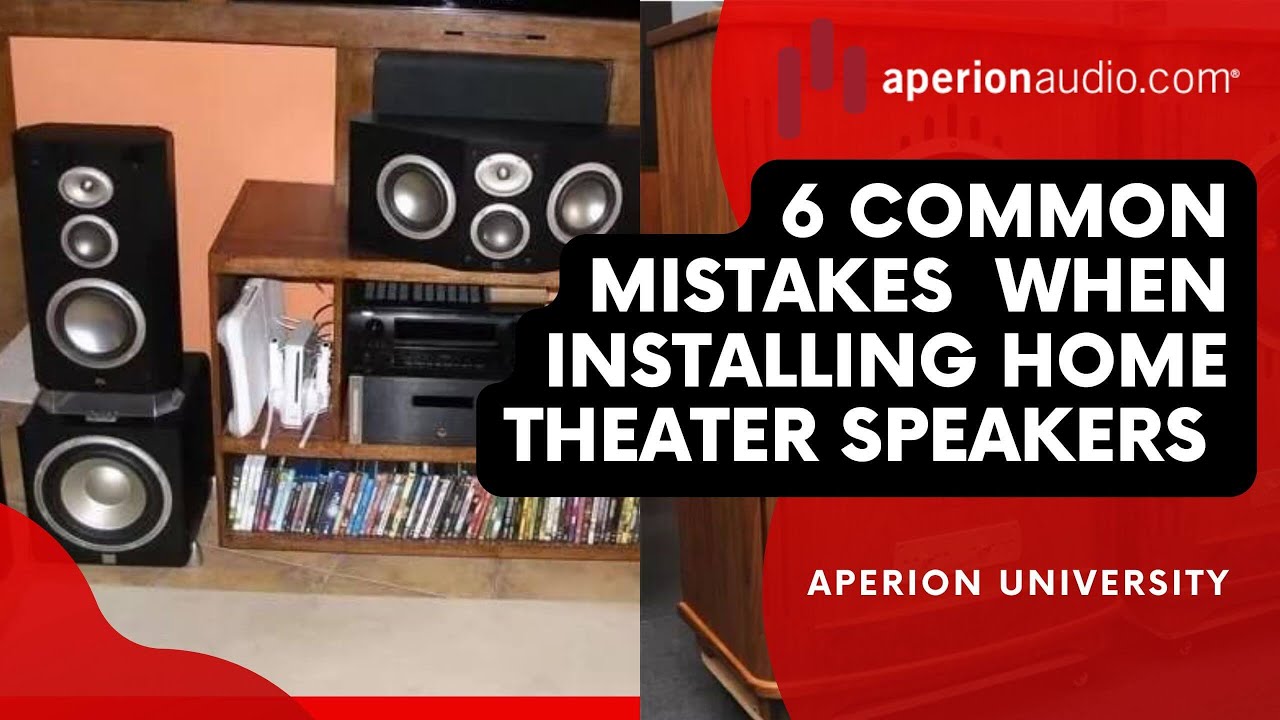 6 Common Mistakes To Avoid When Installing Home Theater Speakers