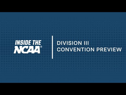 Inside the NCAA: Division III Convention Preview