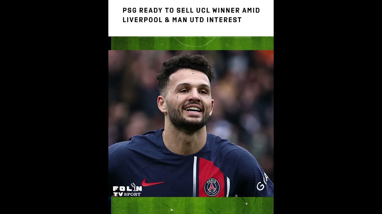 PSG ready to sell UCL winner amid Liverpool & Man Utd interest