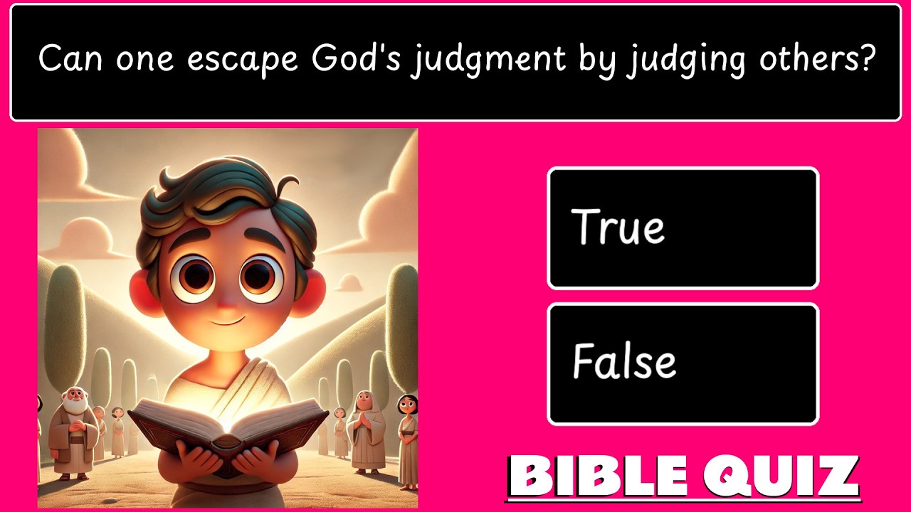 Understanding God's Judgment – Bible Quiz on Romans 2!