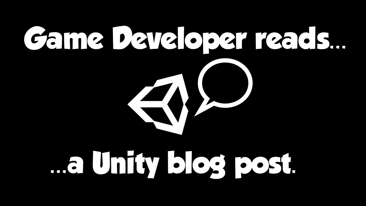Game Developer reacts to a Unity blog post