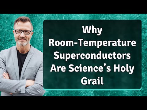 Why Room-Temperature Superconductors Are Science’s Holy Grail