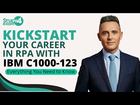 Kickstart Your Career in RPA with IBM C1000-123 Certification | Everything You Need to Know
