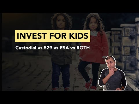 How to Invest for Kids? UGMA/UTMA vs. 529 vs ESA vs Roth IRA