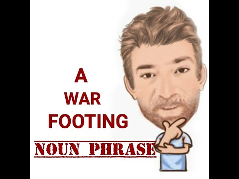 A War Footing - Noun Phrase (500) English Tutor Nick P