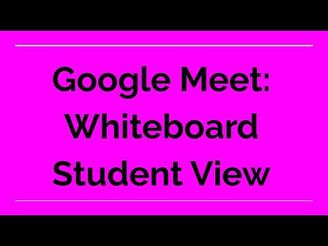 Google Meet | Whiteboard Student View and Teacher View