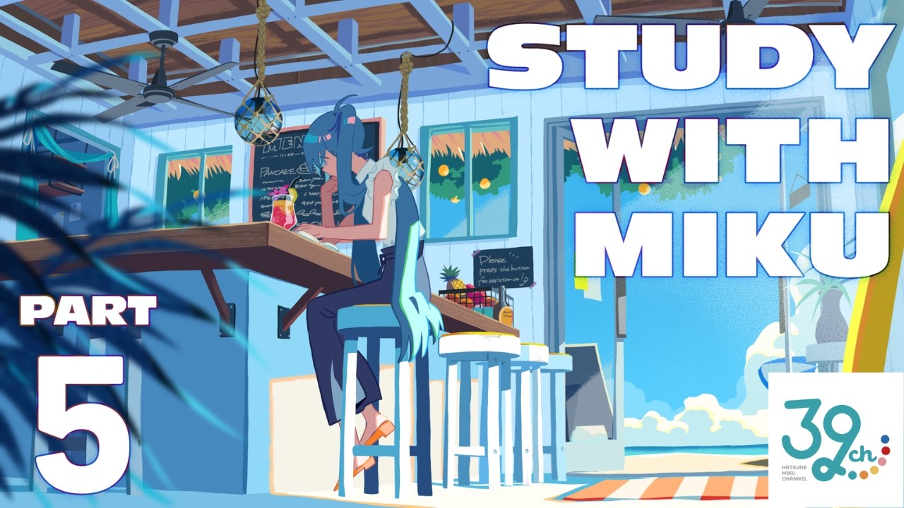STUDY WITH MIKU - part5 -