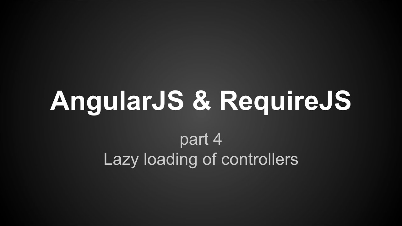 AngularJS RequireJS tutorial (part 4)
