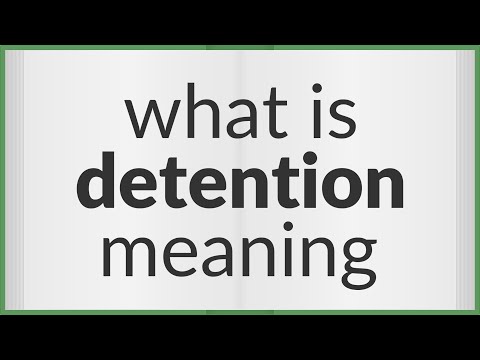 Detention | meaning of Detention