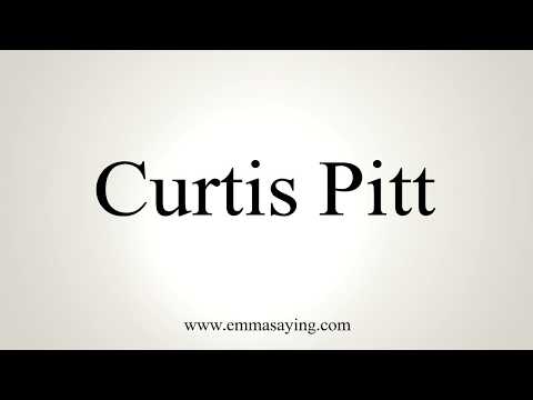 How To Pronounce Curtis Pitt