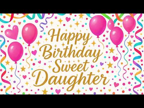 Sweet Daughter: Happy Birthday Song for Sweet Daughter