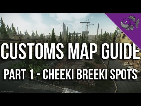 Customs Map Beginners Guide Part 1 - Cheeki Breeki Spots - Escape From Tarkov