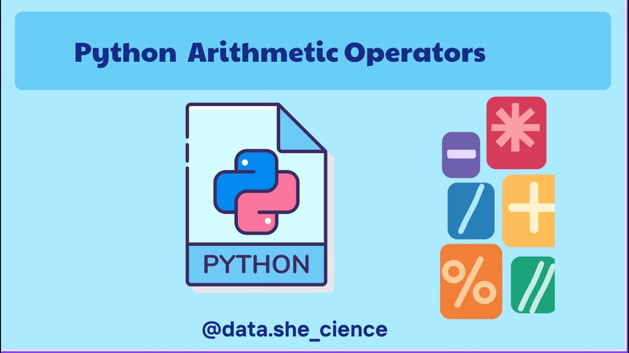 Python Tutorial , Episode # 21 || Python Operators,Part-I || Python Arithmetic Operators