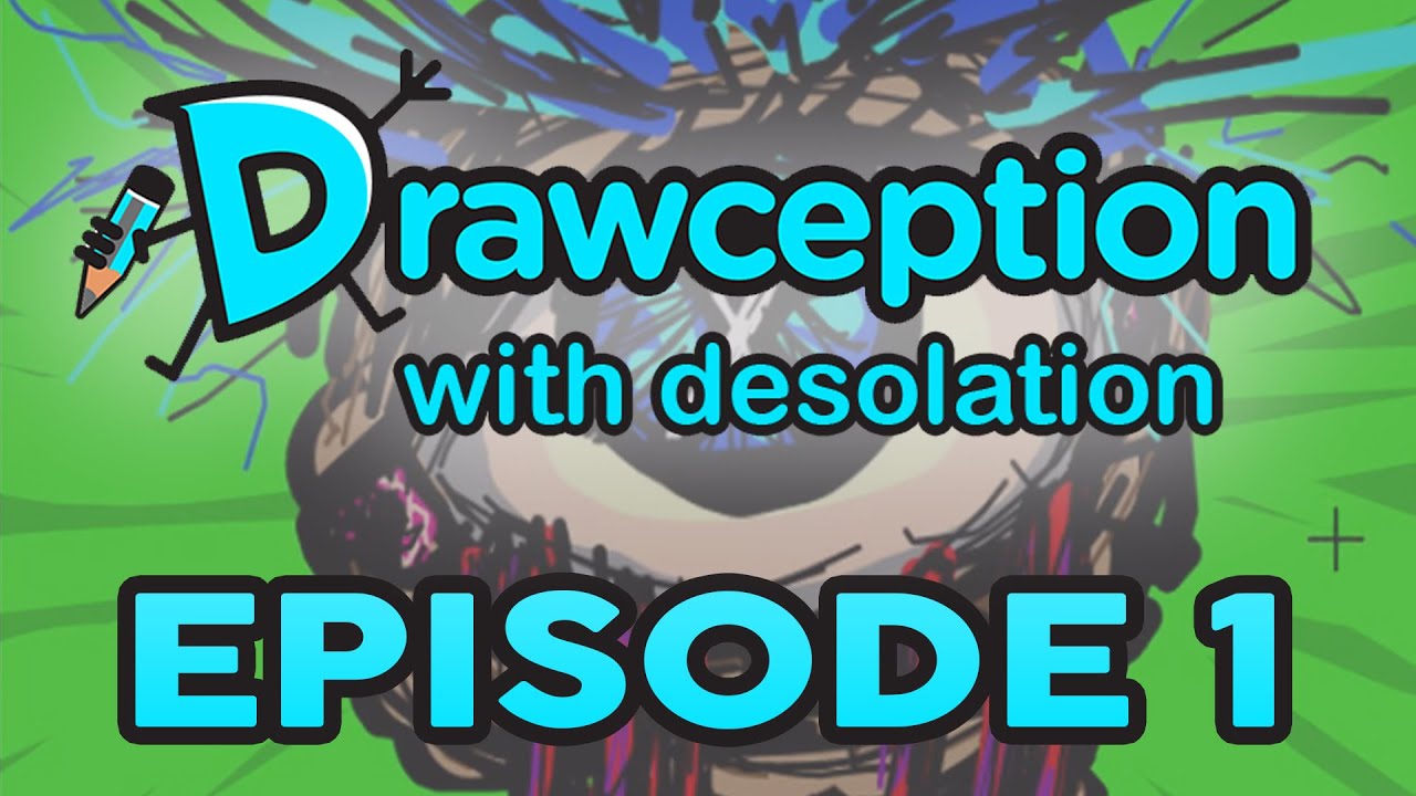 Drawception with Desolation - Episode 1: Death by Teardrop