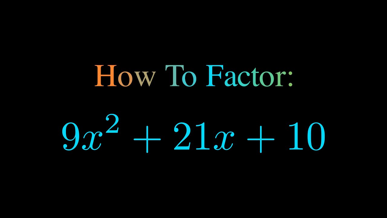 Factor 9x^2 + 21x + 10