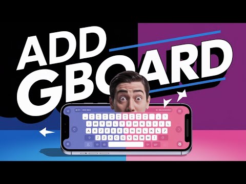 How To Add & Use Gboard (Google Keyboard) On iPhone - For Beginners