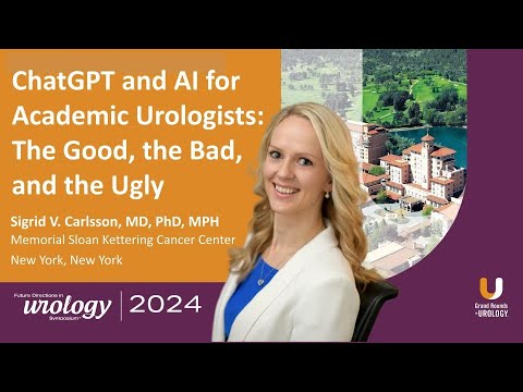 ChatGPT and AI for Academic Urologists: The Good, the Bad, and the Ugly by Dr. Carlsson
