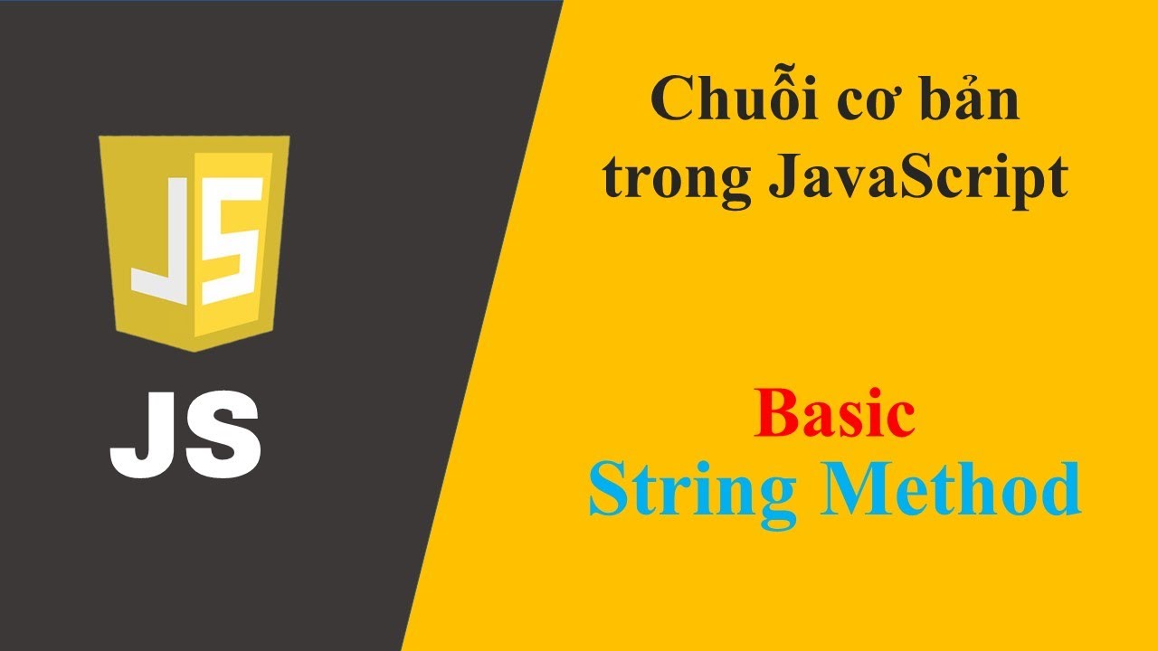 Chuỗi trong JavaScript | Basic String Method