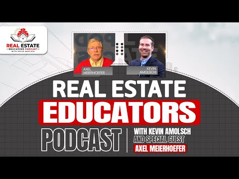 REAL ESTATE EDUCATORS PODCAST: AXEL MEIERHOEFER - THE POWER OF COMMUNITY