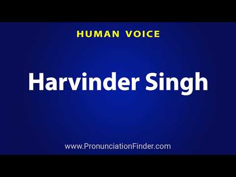 How To Pronounce Harvinder Singh