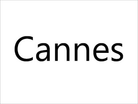 How to Pronounce Cannes